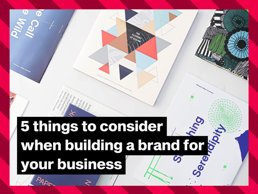 5 things to consider when building a brand for your business - Candy ...