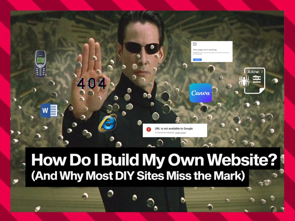 How Do I Build My Own Website? - And Why Most DIY Sites Miss the Mark ...